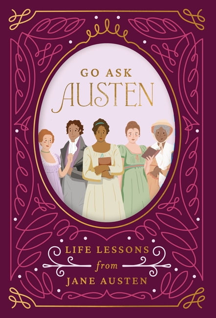 Go Ask Austen: Life Lessons from Jane Austen, (Hardcover) - Walmart.com
