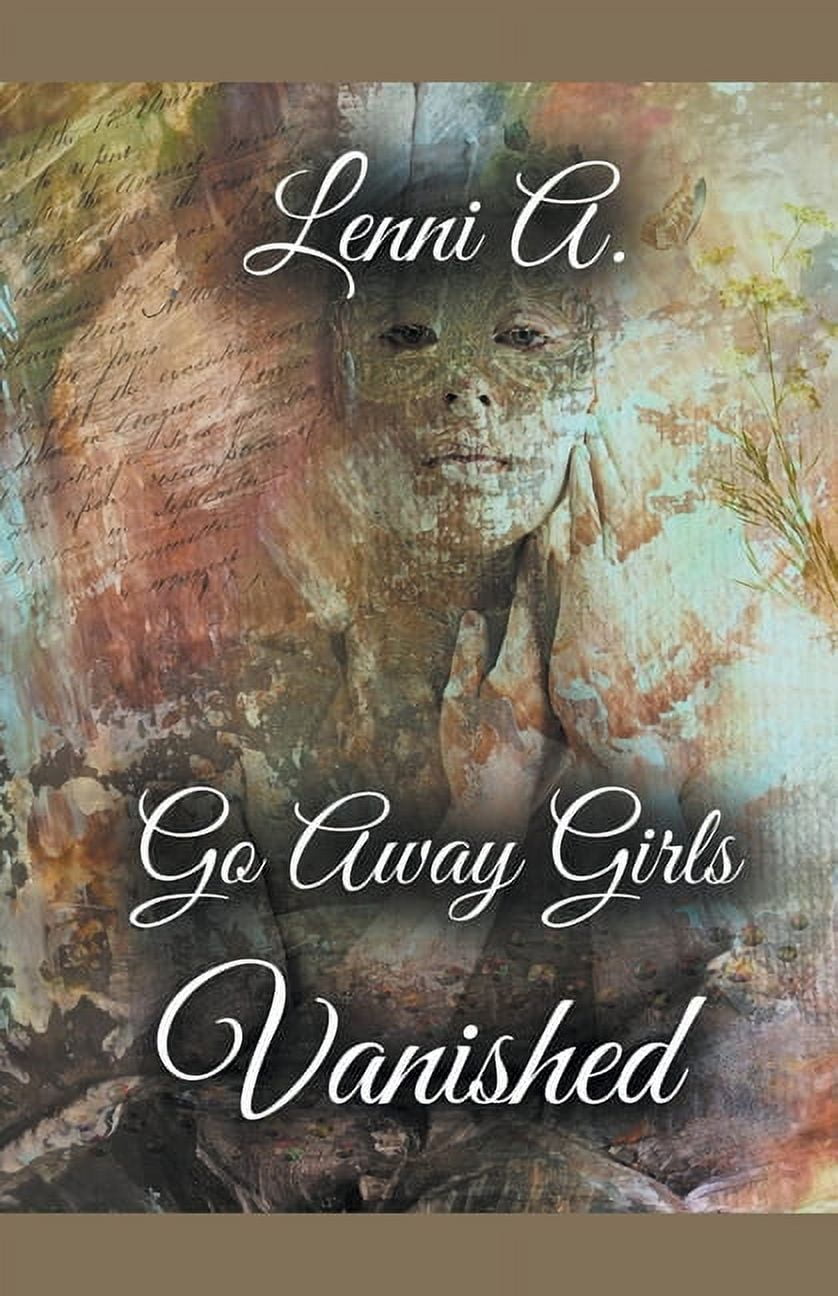 Go Away Girls Go Away Girls: Vanished, Book 3, (Paperback) - Walmart.com