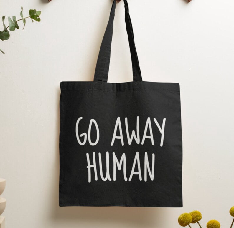Go Away Human Tote Bag / Leave Me Alone, Give Me Space, Animal Person ...
