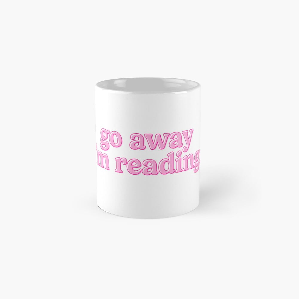 Go Away I'm Reading Classic Mug - Walmart.com