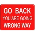 Go Back You are Going Wrong Way Traffic Sign 8"x12" - Aluminum Safety ...