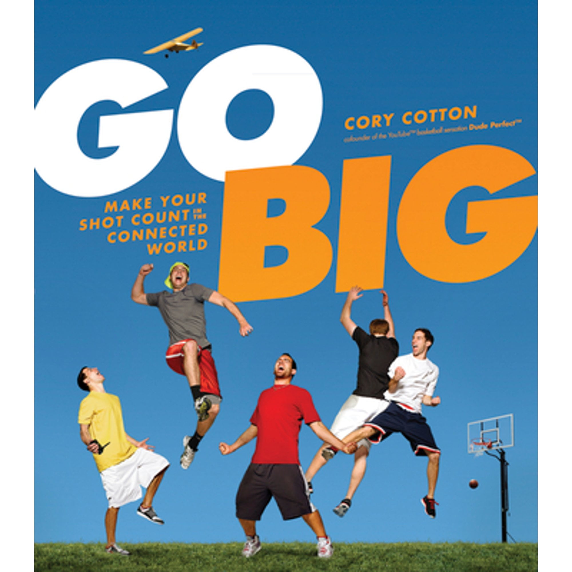 Pre-Owned Go Big: Make Your Shot Count in the Connected World ...