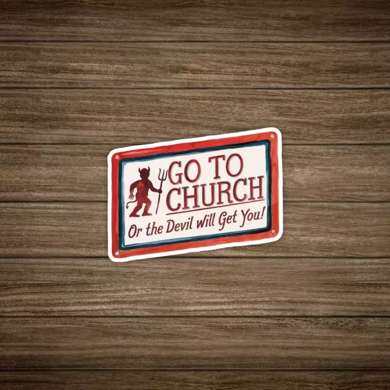 Go To Church Or The Devil Will Get You! Retro Sign Decorphone Decal ...