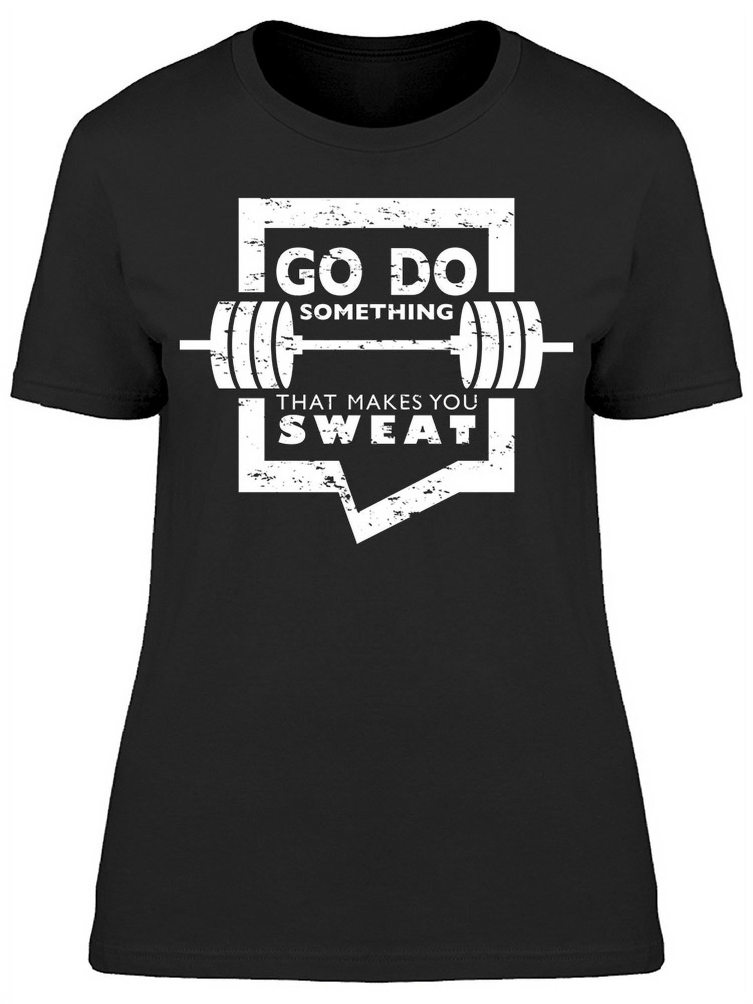 Go Do Something T-Shirt Women -Image by Shutterstock, Female Small ...