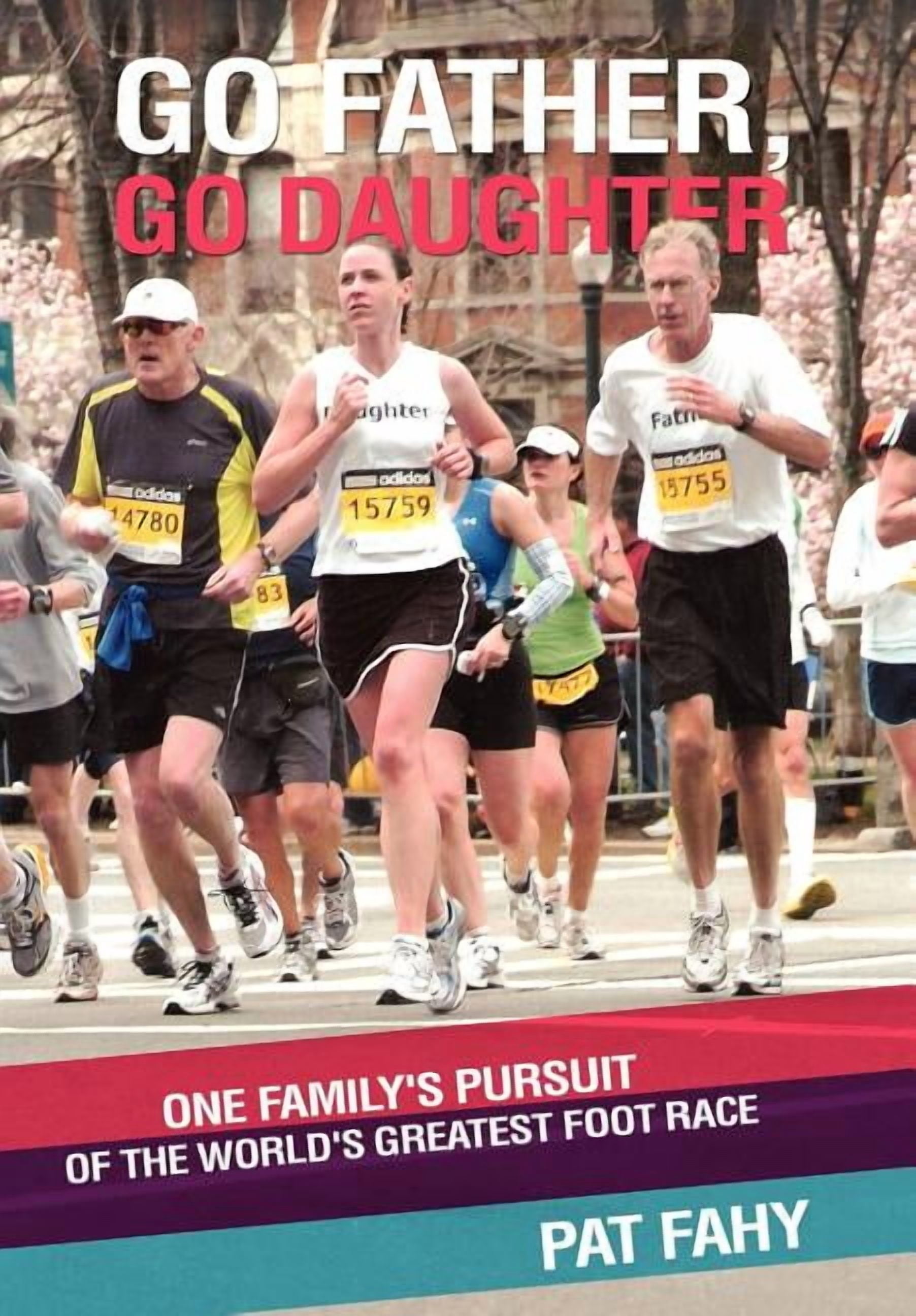 Go Father, Go Daughter : One Family's Pursuit of the World's Greatest ...