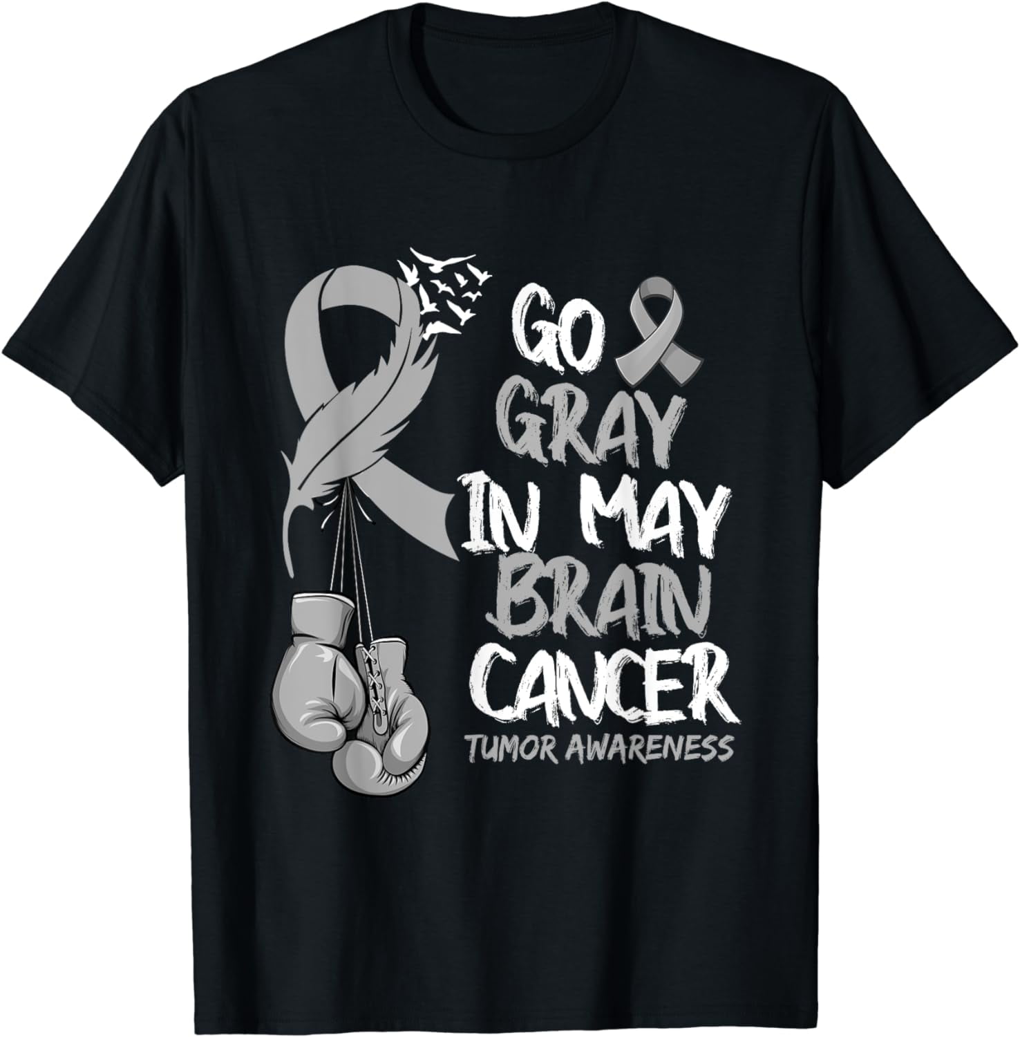Go Gray In May Brain Tumor Cancer Awareness Day Grey Ribbon T-Shirt ...
