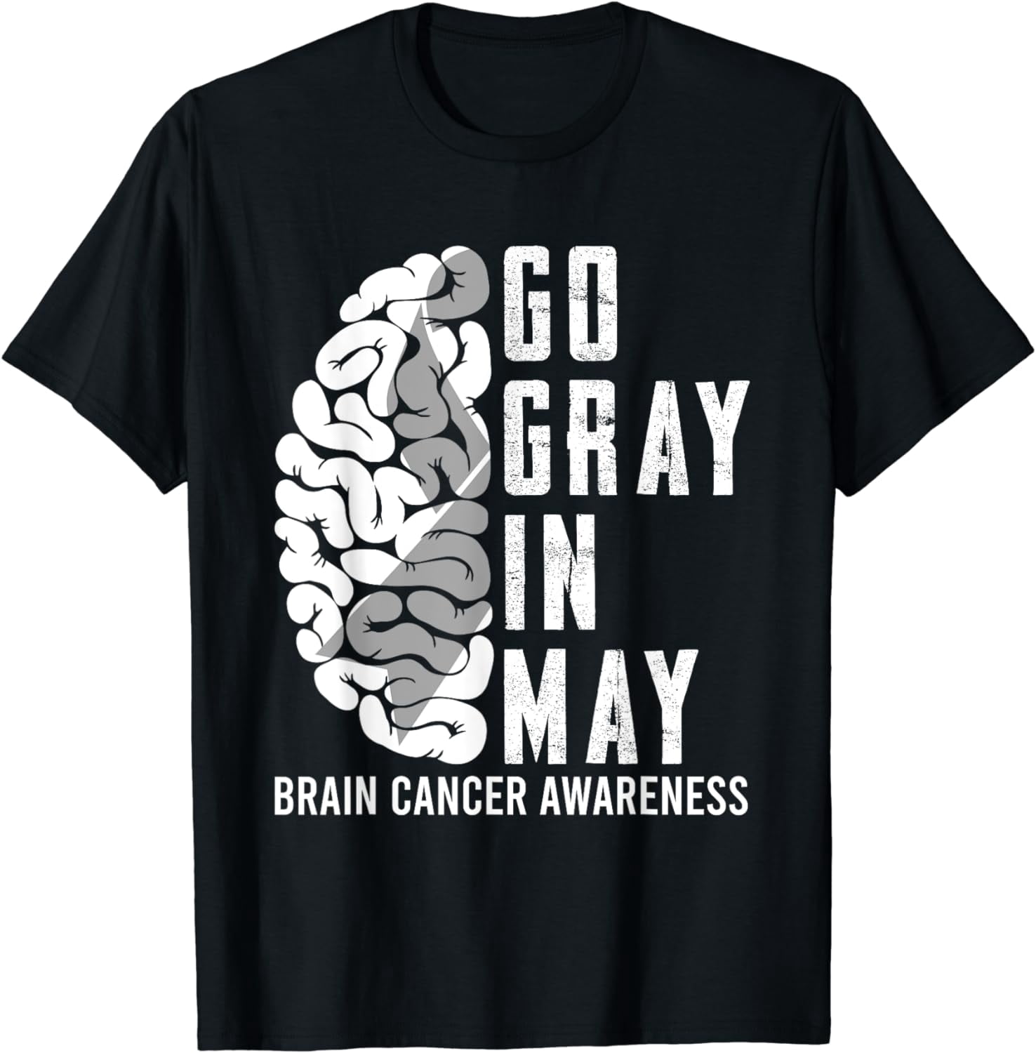 Go Gray Ribbon In May Brain Cancer Tumor Awareness Survivor T-Shirt ...