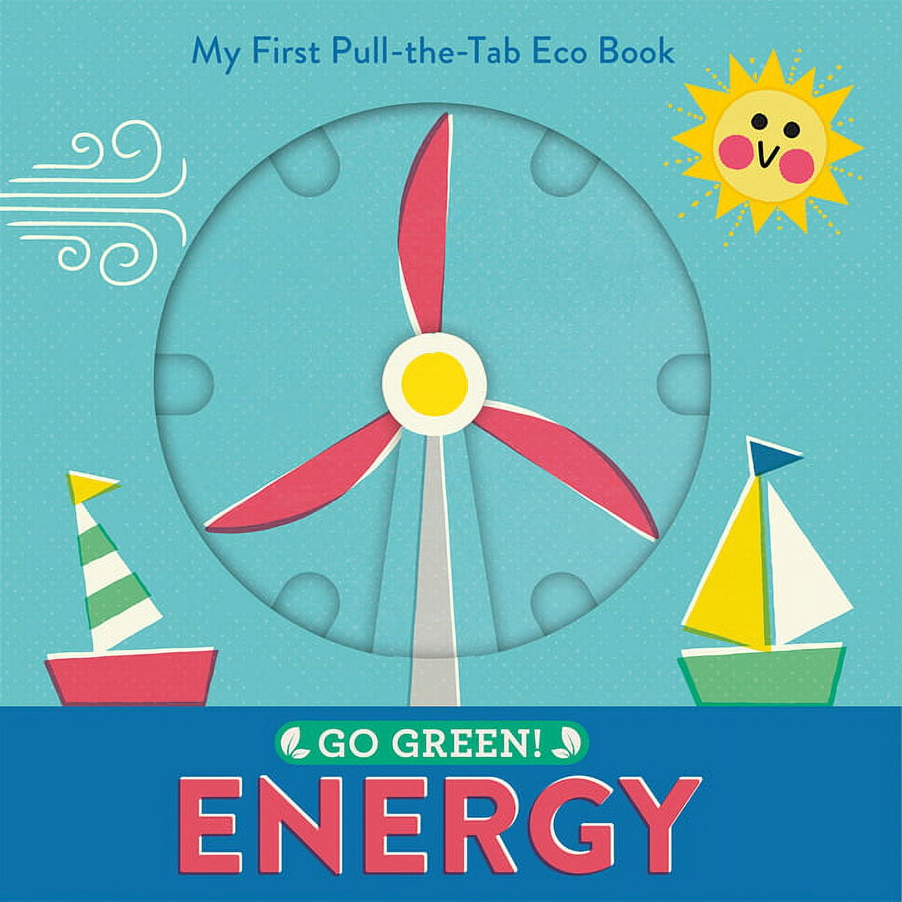 Go Green!: Go Green! Energy : My First Pull-the-Tab Eco Book (Board ...