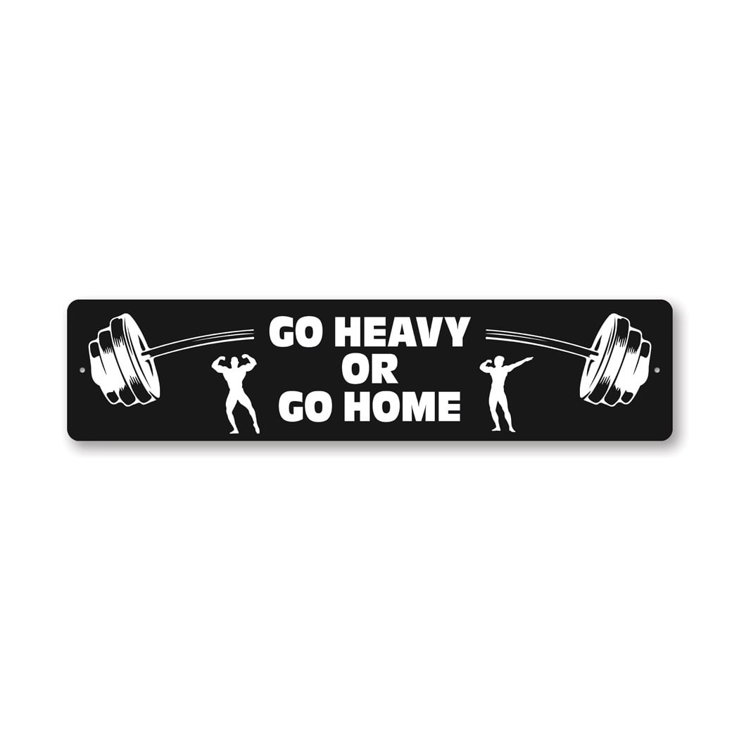 Go Heavy Or Go Home Aluminum Metal Decor Sign - 4x18 inches - Walmart.com