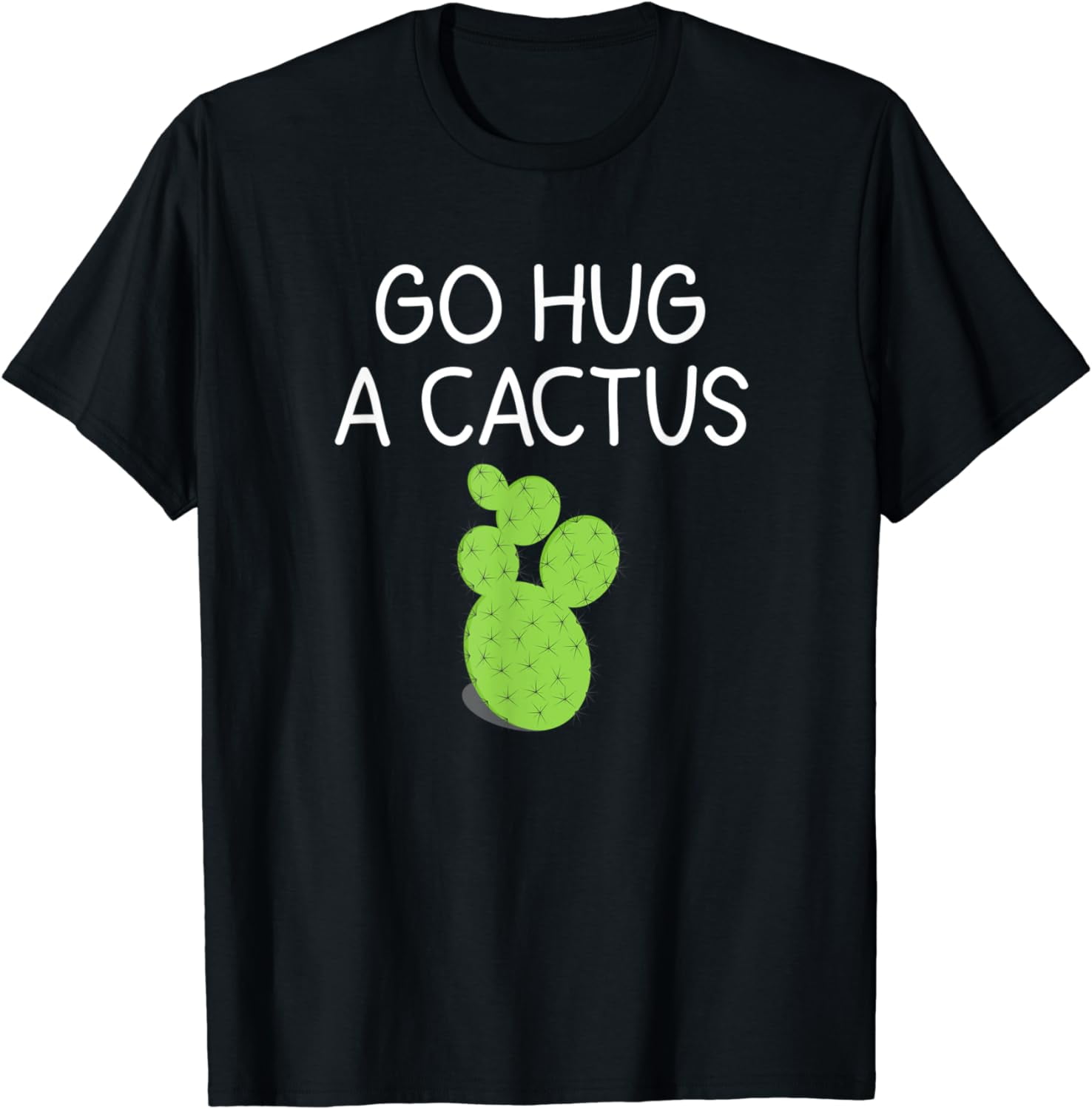 Go Hug A Cactus, Funny, Jokes, Sarcastic T-Shirt - Walmart.com