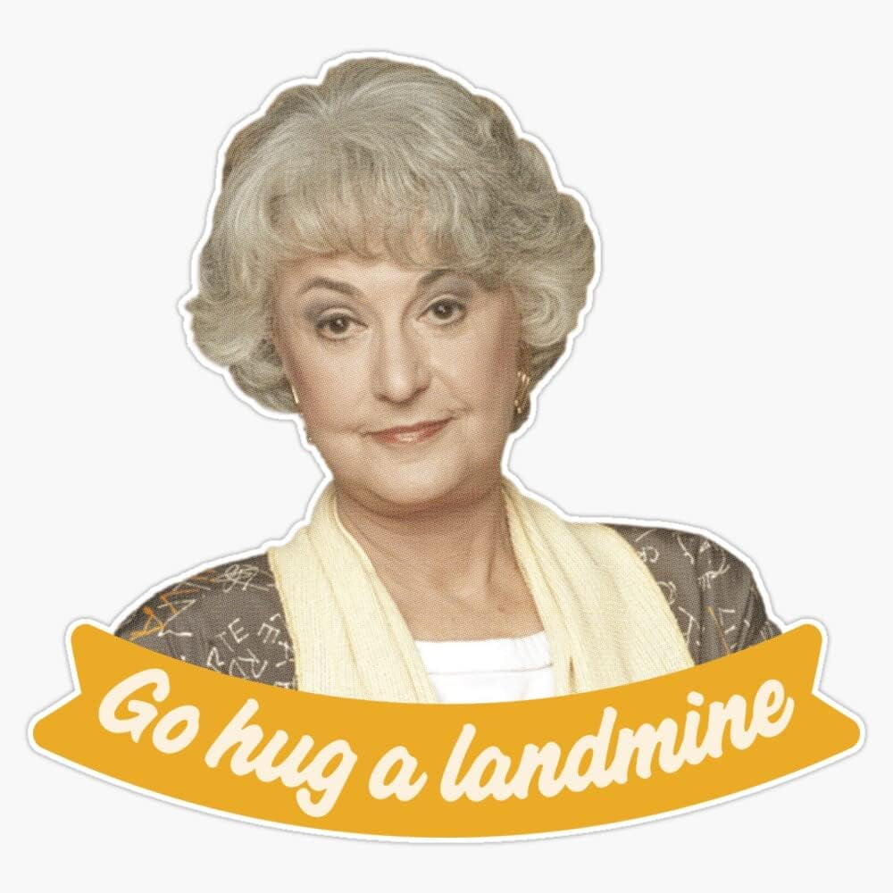 Go Hug A Landmine â€“ Dorothy, The Golden Girls Bumper Sticker Vinyl ...