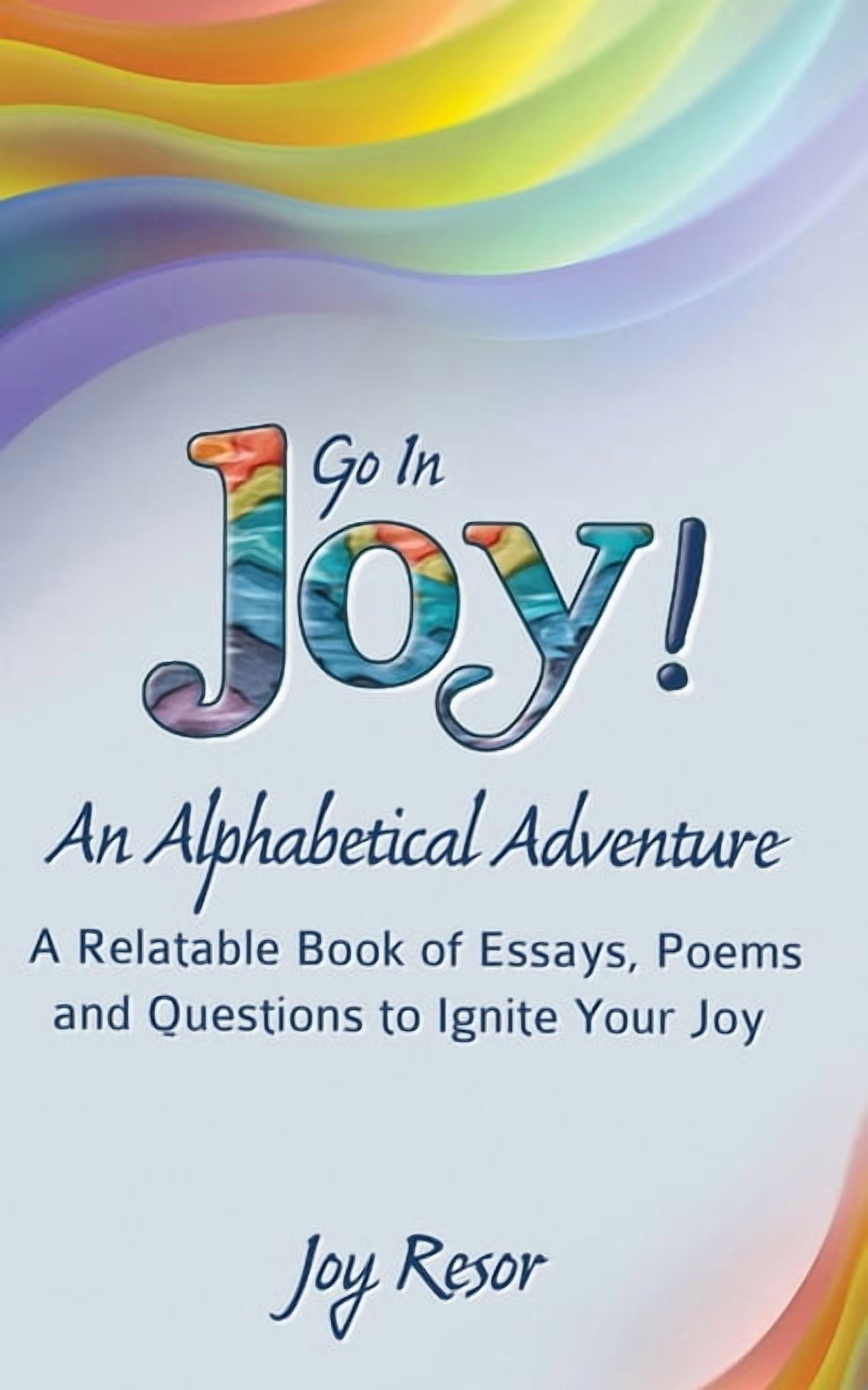 Go In Joy! An Alphabetical Adventure Second Edition: A relatable Book ...