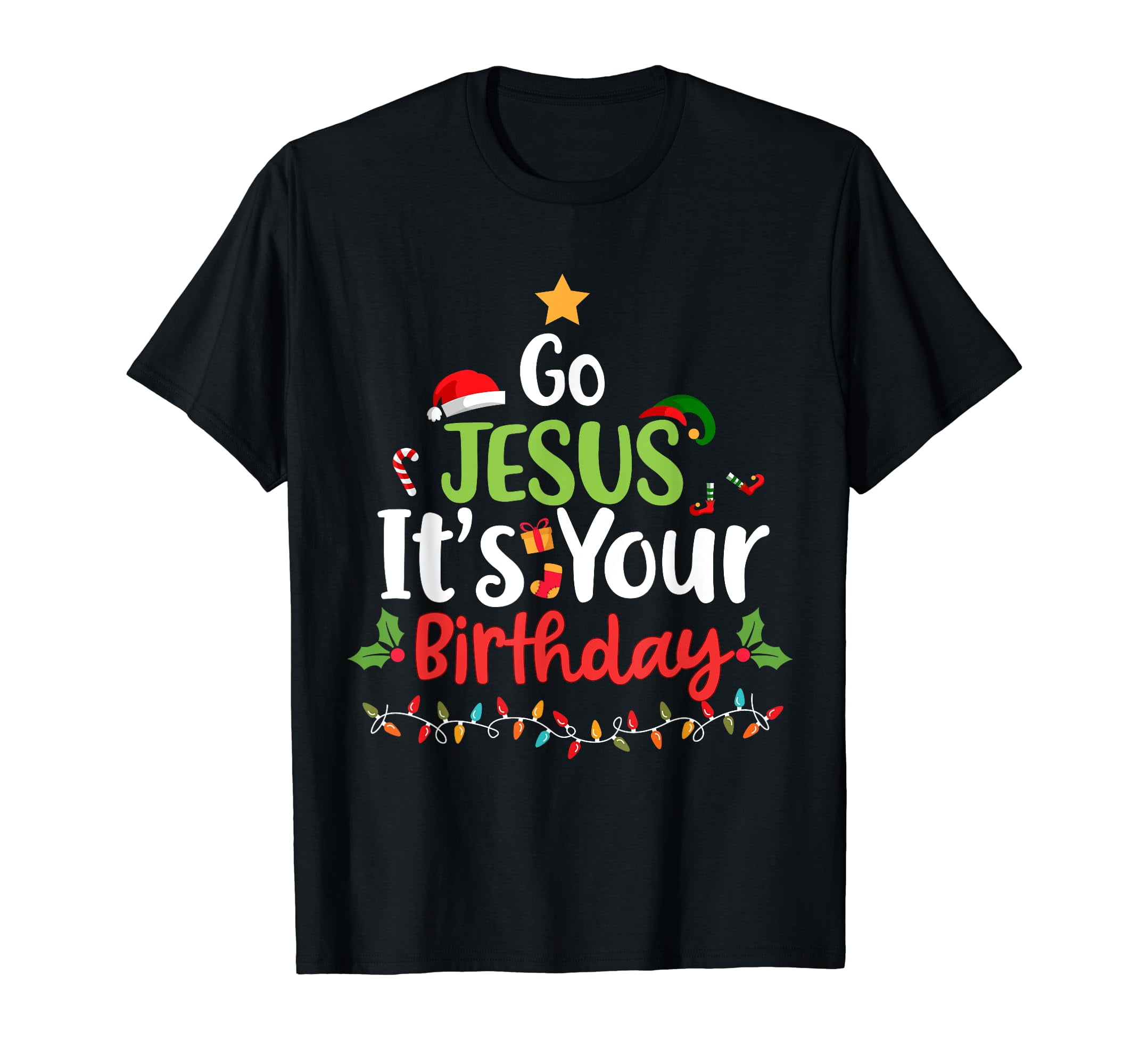 Go Jesus Its Your Birthday Shirt Funny Christmas Tee T-Shirt - Walmart.com