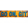 Go On Git Metal Sign 16x4 Inches "GO ON, GIT" Wall Decor for Farm, Barn ...