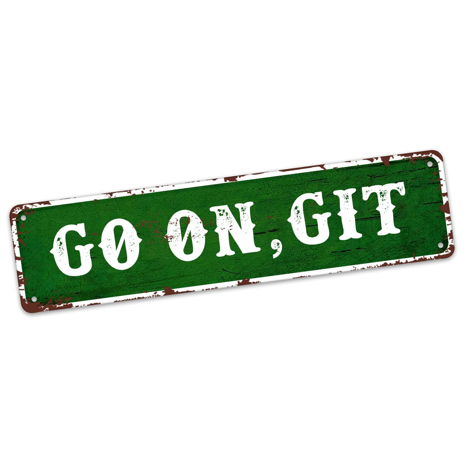 Go On Git Sign Metal Tin Sign, Go On Git Wall Decor for Home Office ...