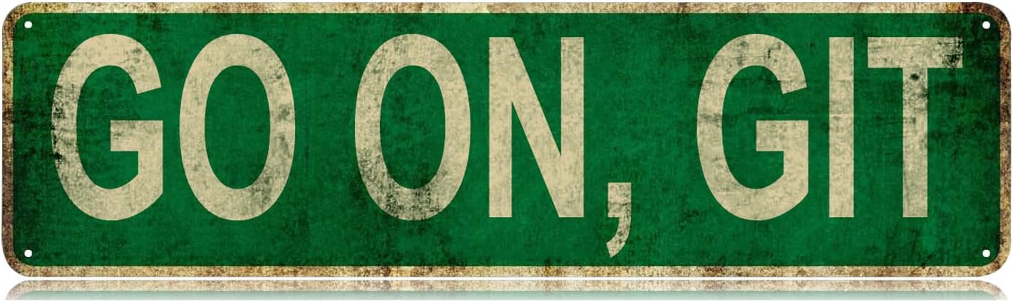 Go On, Git Slim Tin Sign Street Funny Metal Sign Wall Decor for Bedroom ...