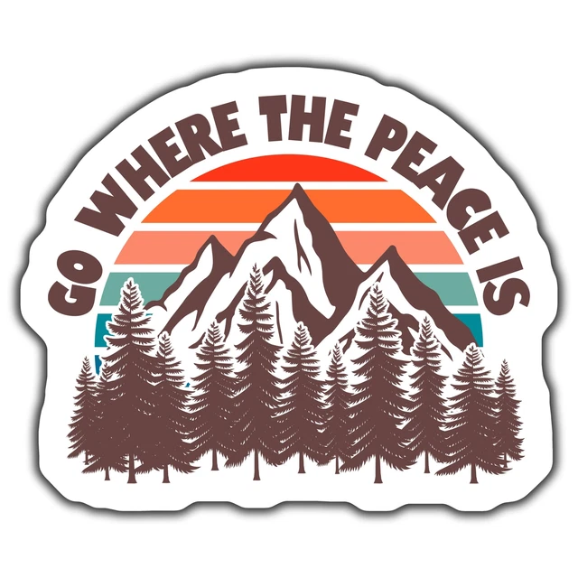 Go Where The Peace Is Sticker, Mountain And Trees Sticker, Nature ...