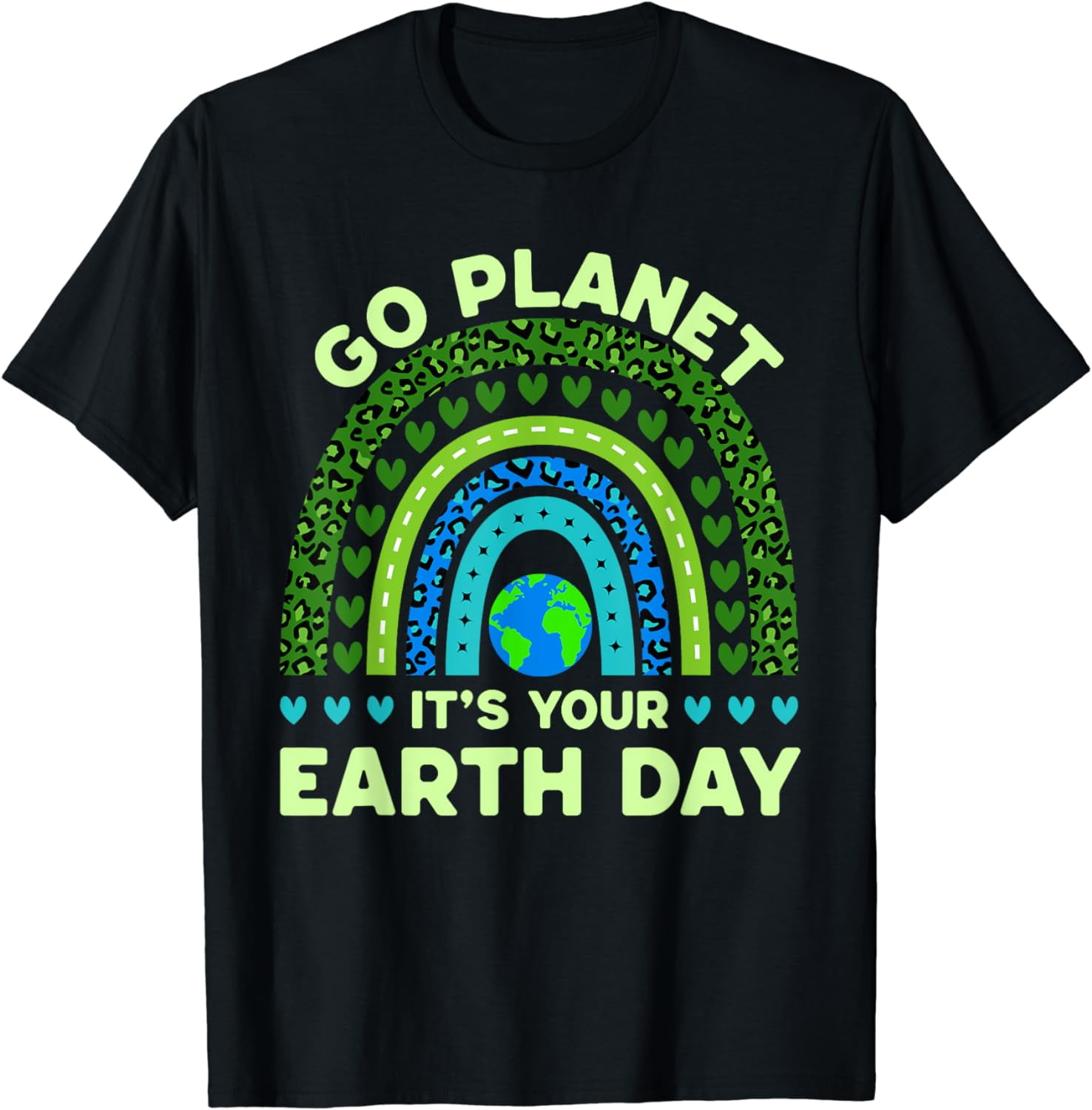 Go Planet It's Your Earth Day 2024 Environmental Rainbow Cotton T-Shirt ...