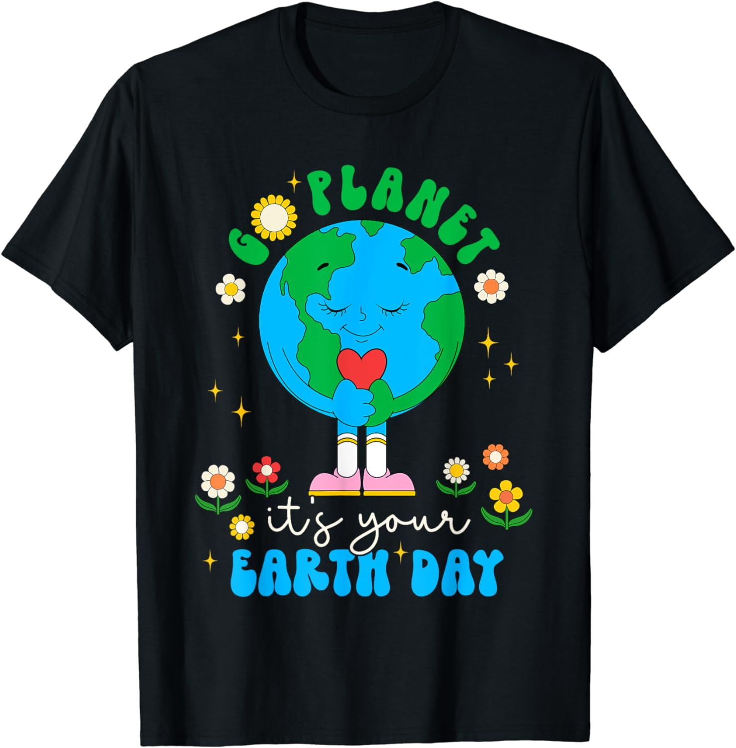 Go Planet Its Your Earth Day Heart Love Save Environment T-Shirt ...
