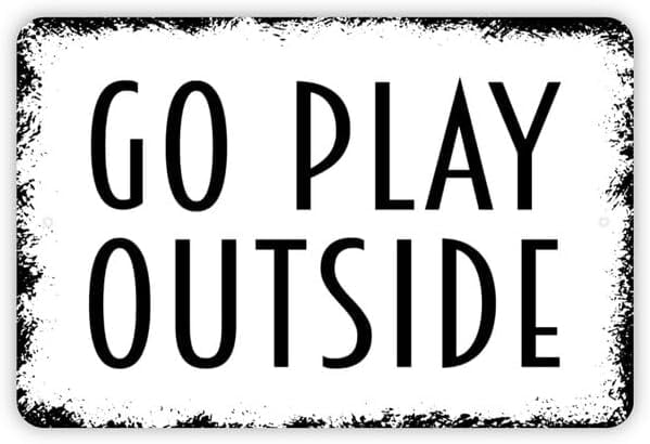 Go Play Outside Sign - Metal Wall Art - Indoor or Outdoor - Metal Tin ...