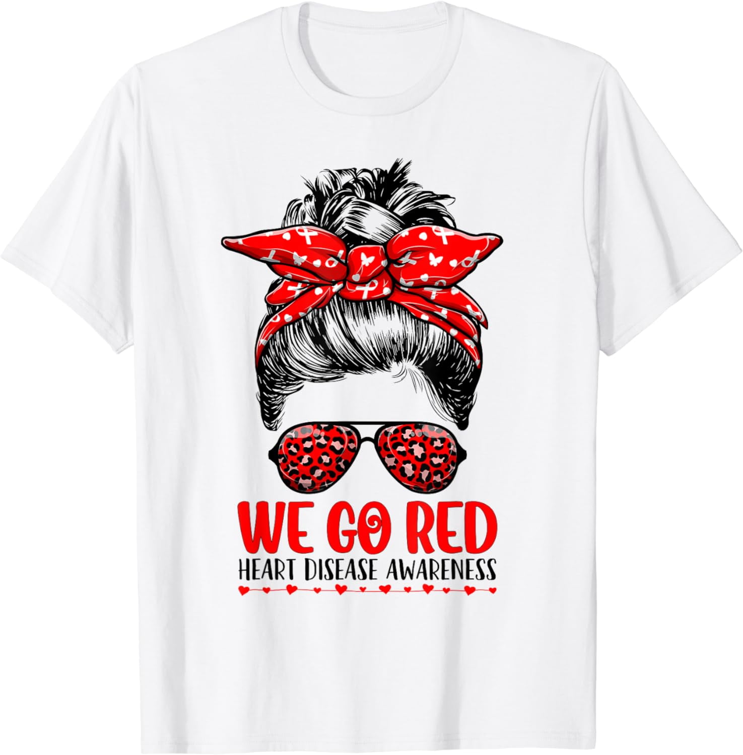 Go Red Messy Bun Women In February - Heart Disease Awareness T-Shirt ...