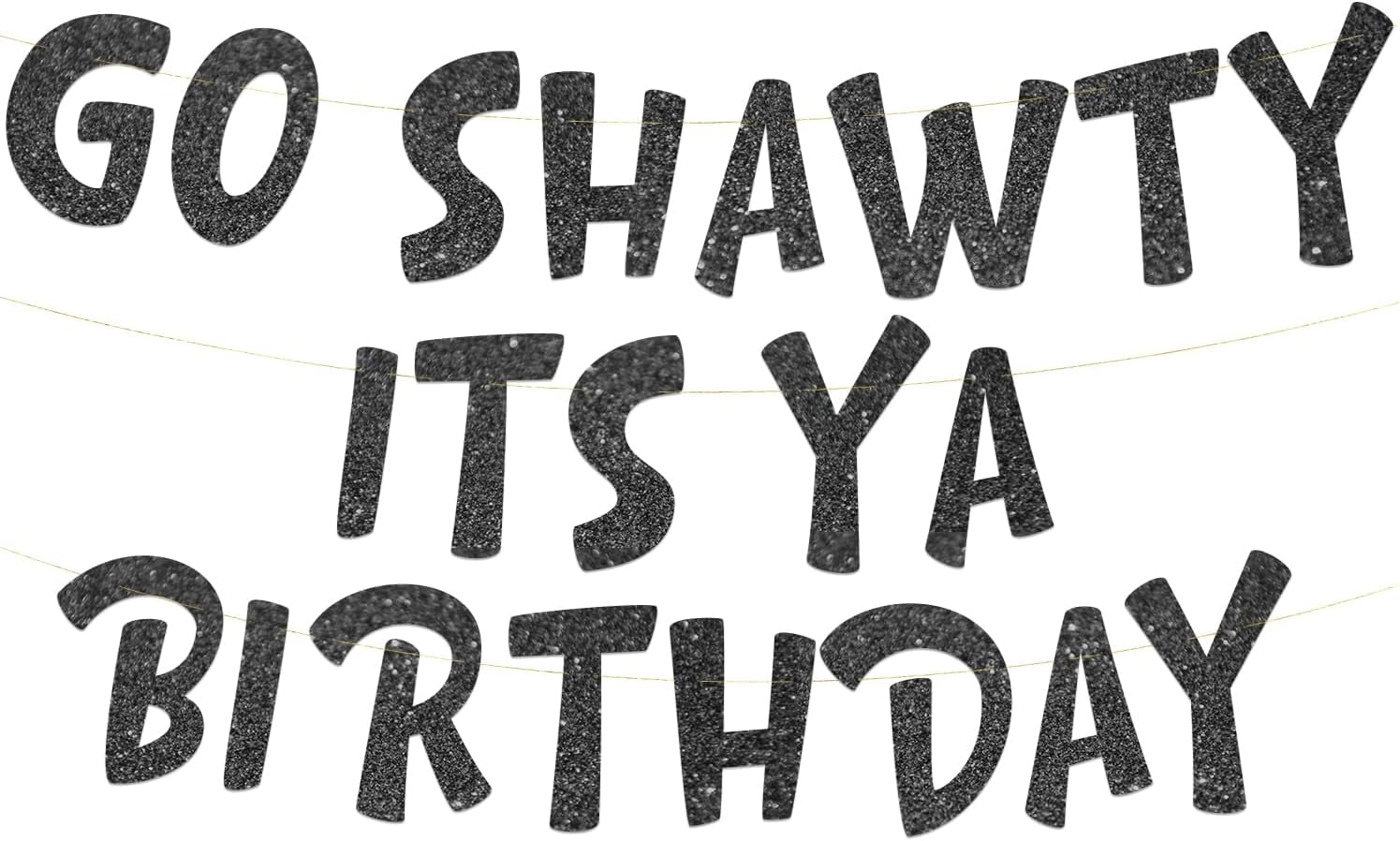 Go Shawty It's Ya Birthday Funny Black Glitter Banner 21st, 30th, 40th, 50th, 60th, 70th, 80th ...