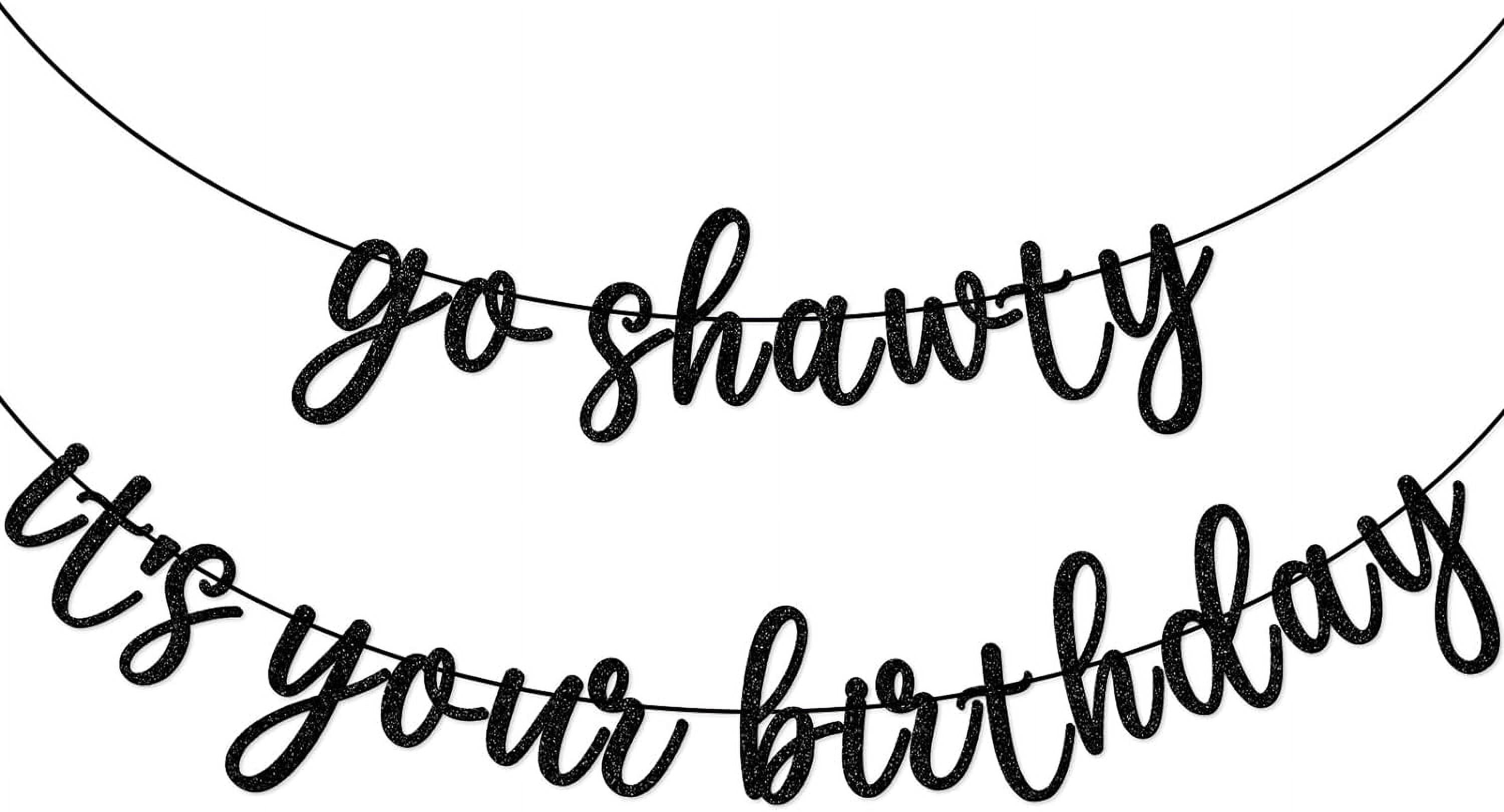 Go Shawty It's Your Birthday Banner, Hip Hop Birthday Party Decorations ...