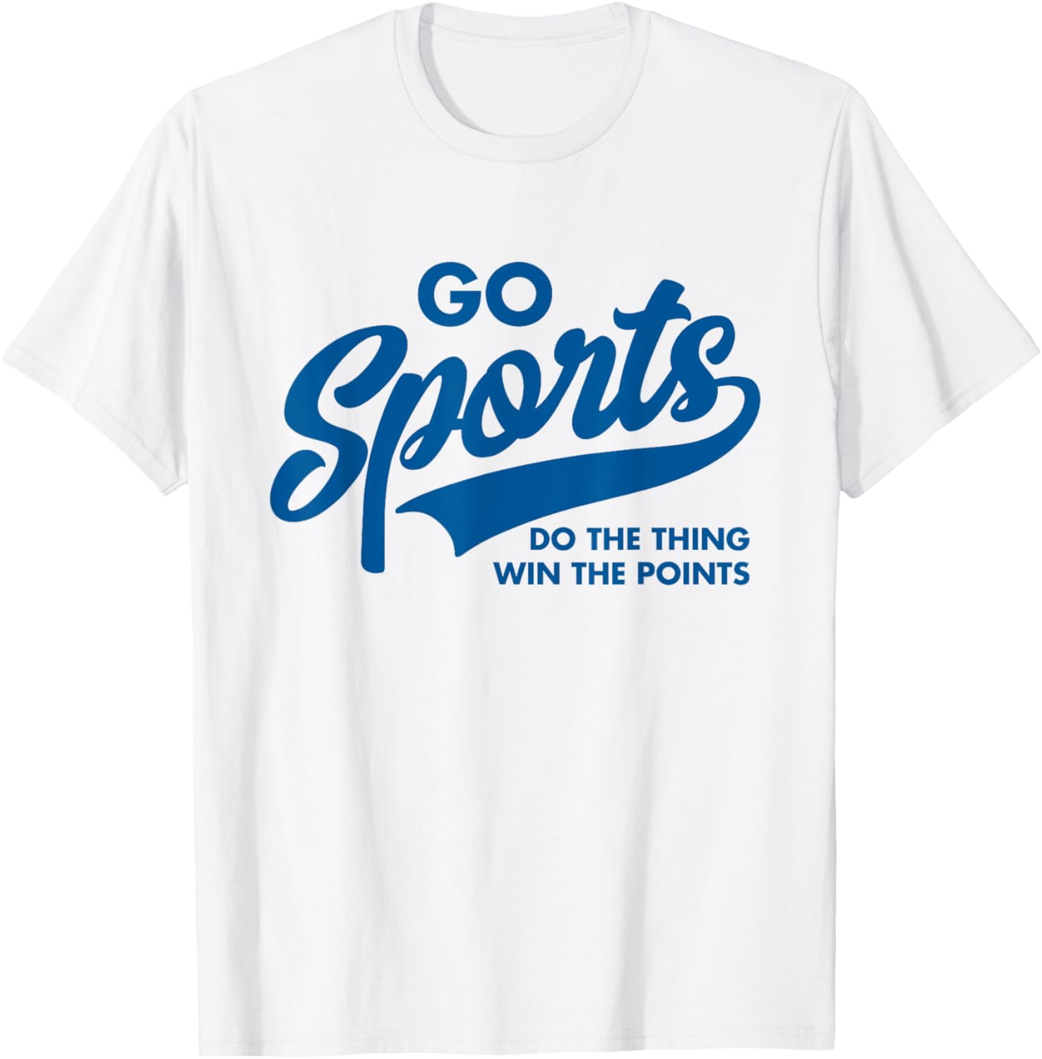 Go Sports Do The Thing Win The Points Funny Blue T-Shirt - Walmart.com