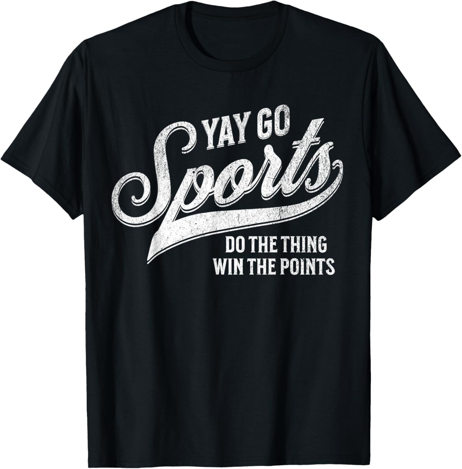 Go Sports Do The Thing Win The Points Funny T-Shirt - Walmart.com