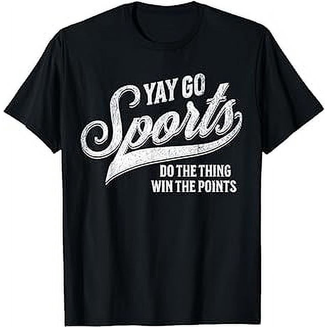 Go Sports Do The Thing Win The Points Funny T-Shirt - Walmart.com