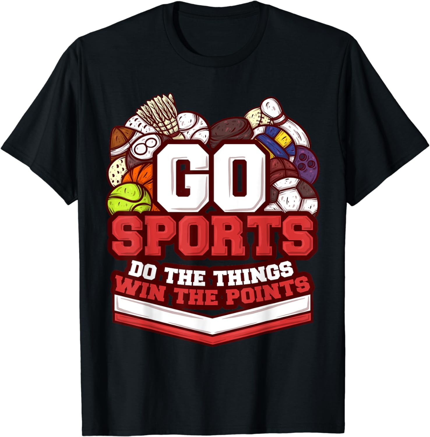 Go Sports Do The Things Win The Points Athlete Football T-Shirt ...