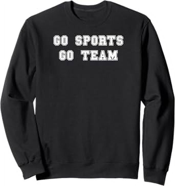 Go Sports Go Team Sweatshirt - Walmart.com