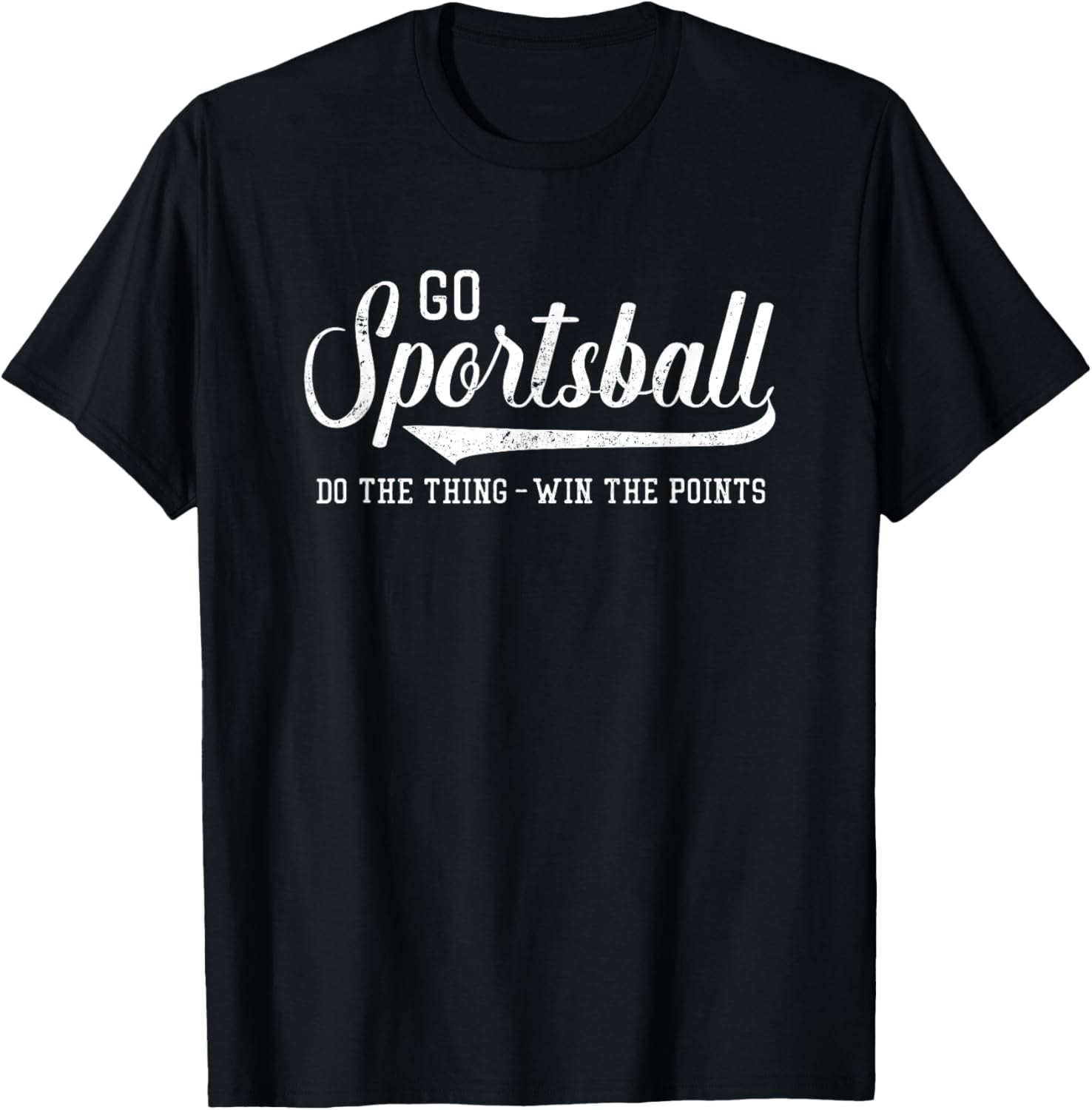 Go Sportsball! Do the Thing Win The Points - Funny Sports T-ShirtBrand ...