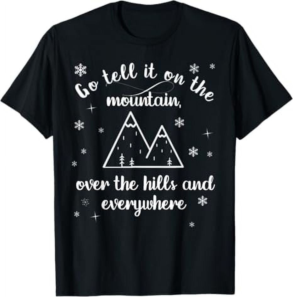 Go Tell It On The Mountain Christmas Carol Music Song Nature T-Shirt ...