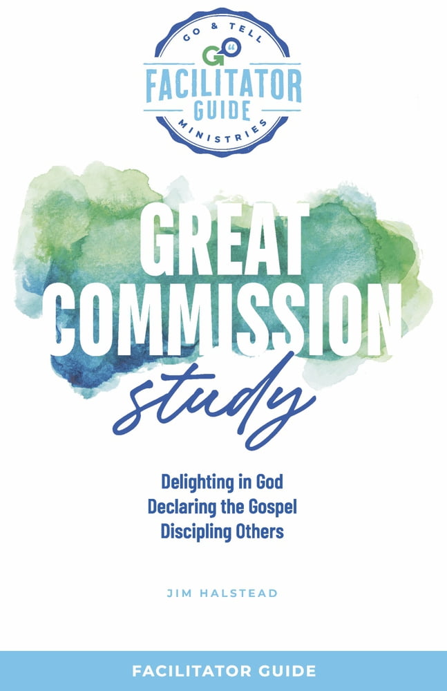 Go & Tell Ministries: Great Commission Study : Facilitators Guide ...