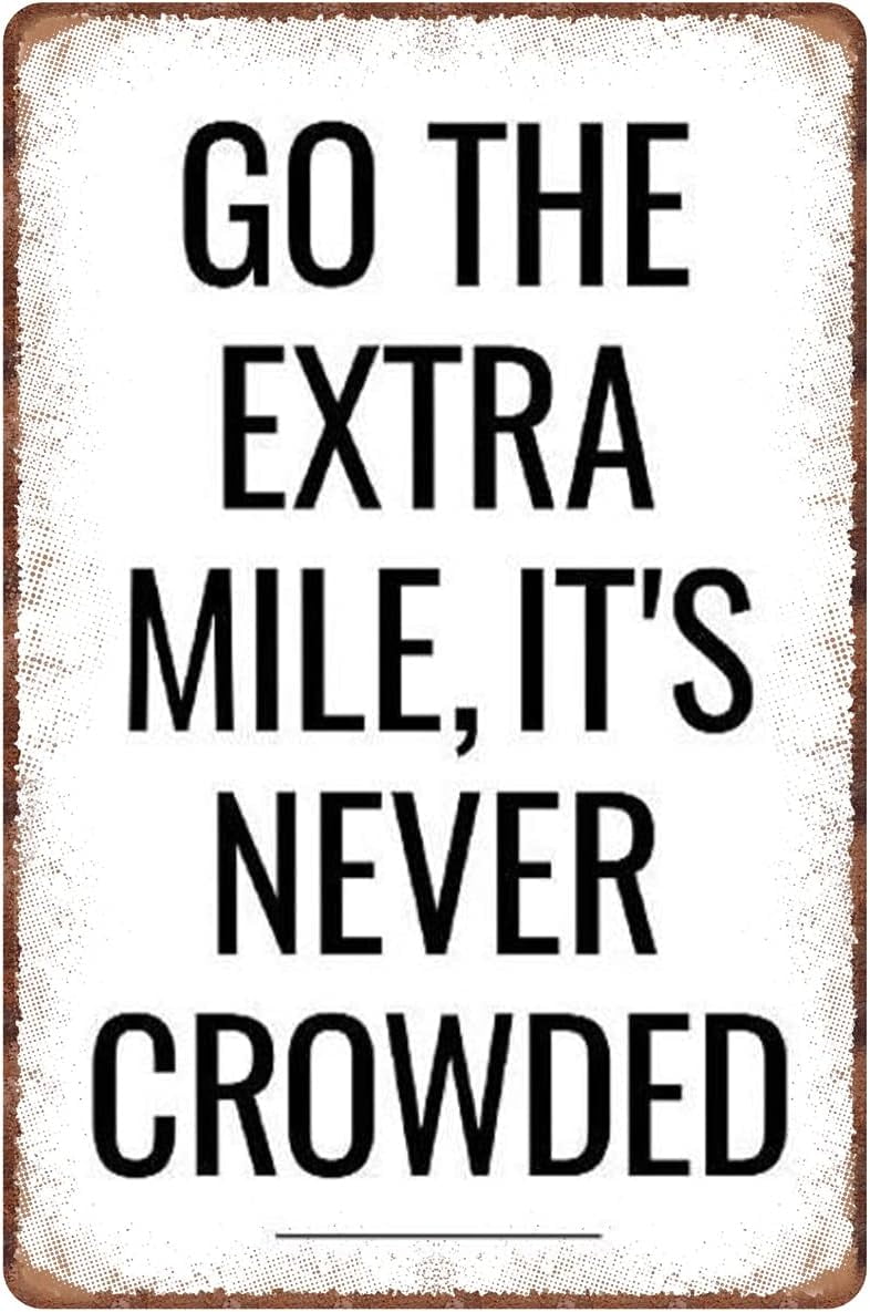 Go The Extra Mile, It's Never Crowded Aluminum Tin Sign Metal Wall Art ...