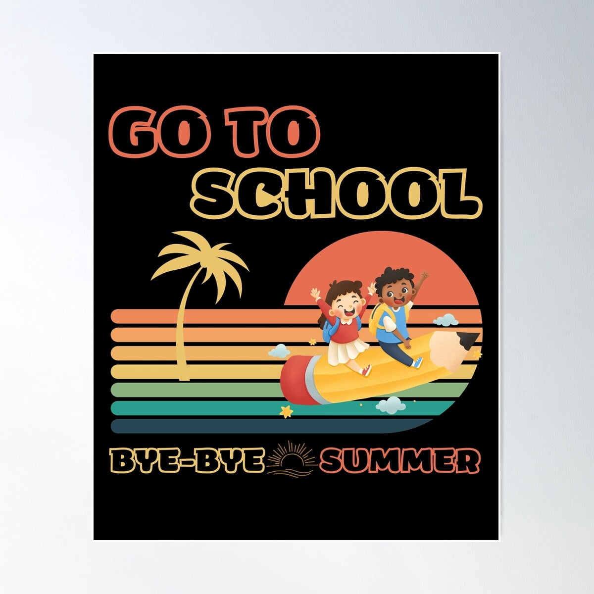 Go To School, Bye-Bye Summer. Poster Wall Art, Modern Wall Decor For ...