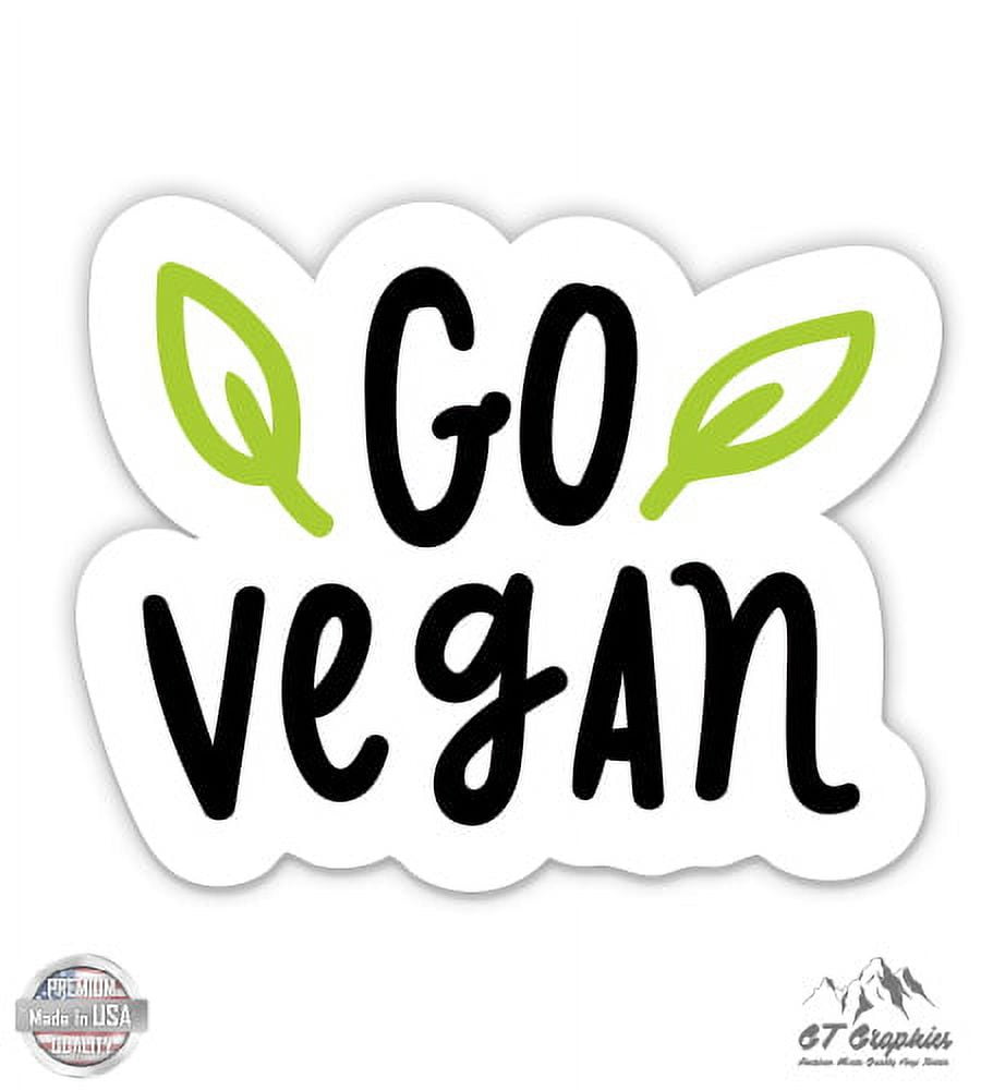 Go Vegan - 5" Vinyl Sticker - For Car Laptop I-Pad - Waterproof Decal ...