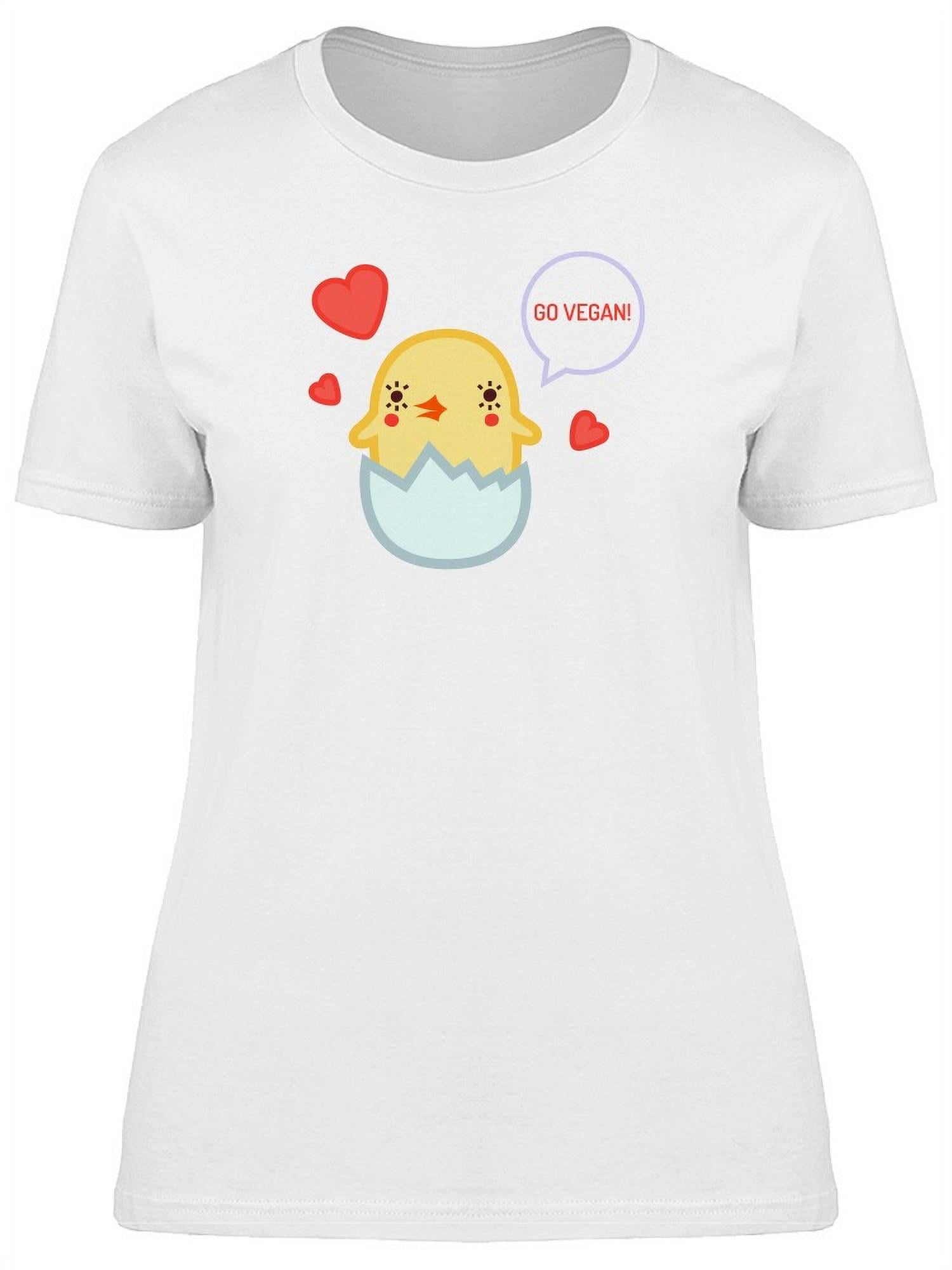Go Vegan! Chick In Egg T-Shirt Women -Image by Shutterstock, Female ...