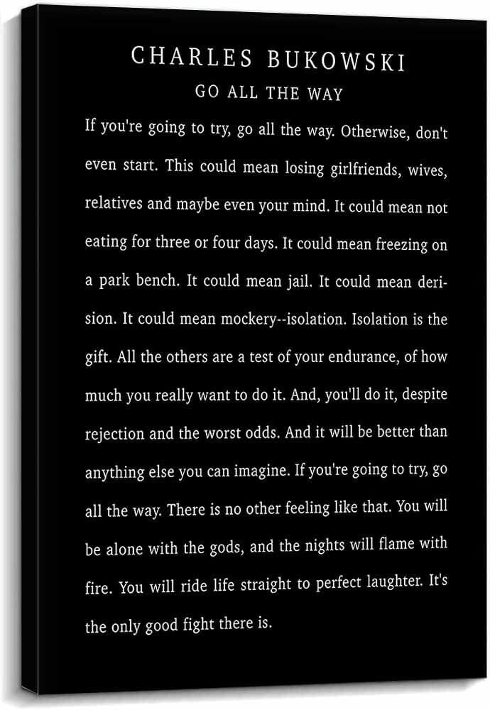 Go All The Way Poem Wall Decor Charles Bukowski Quotes Wall Art Poetry ...