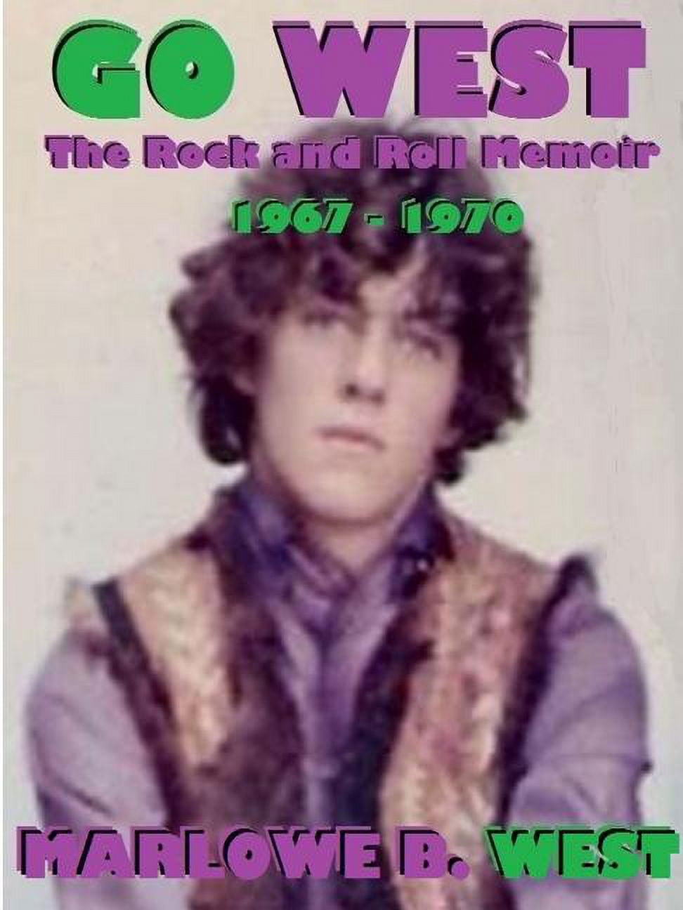 Go West-The Rock And Roll Memoir-(1967-1970), (Paperback) - Walmart.com
