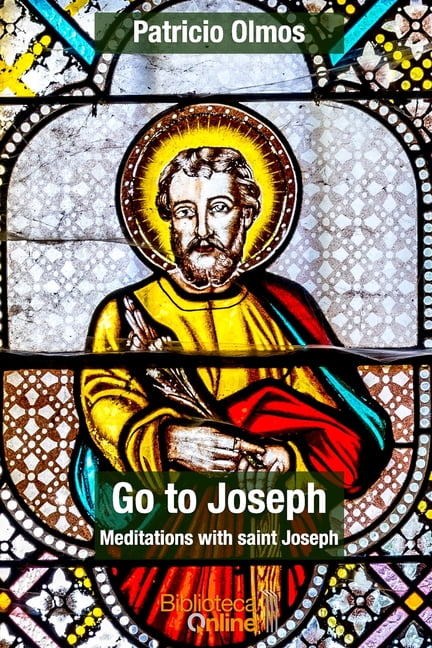 Go to Joseph: Meditations with Saint Joseph - Walmart.com