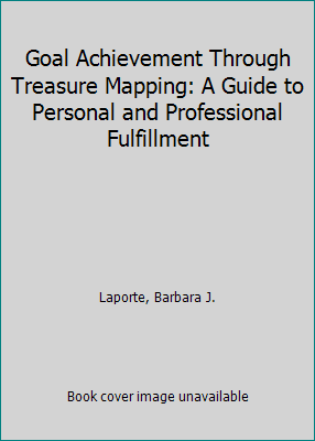 Pre-Owned Goal Achievement Through Treasure Mapping: A Guide to ...