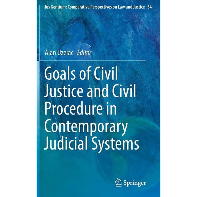Goals Of Civil Justice And Civil Procedure In Contemporary Judicial ...