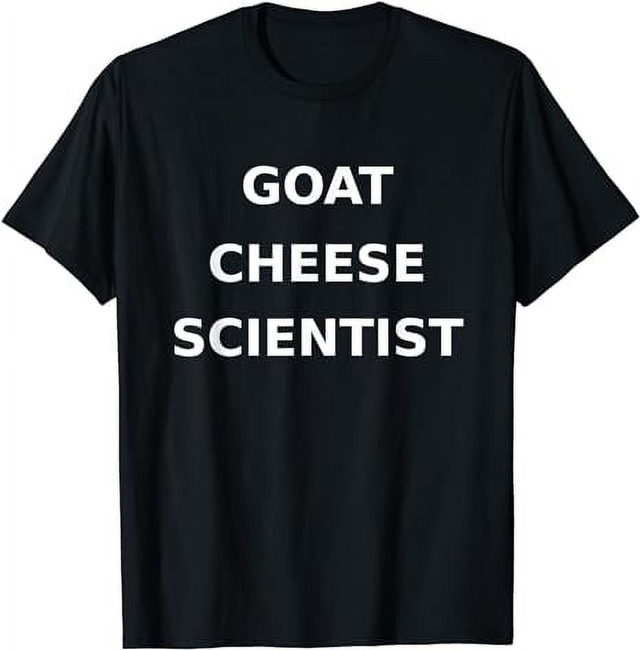 Goat Cheese Scientist Funny Gag Gift Junk Food T-Shirt - Walmart.com