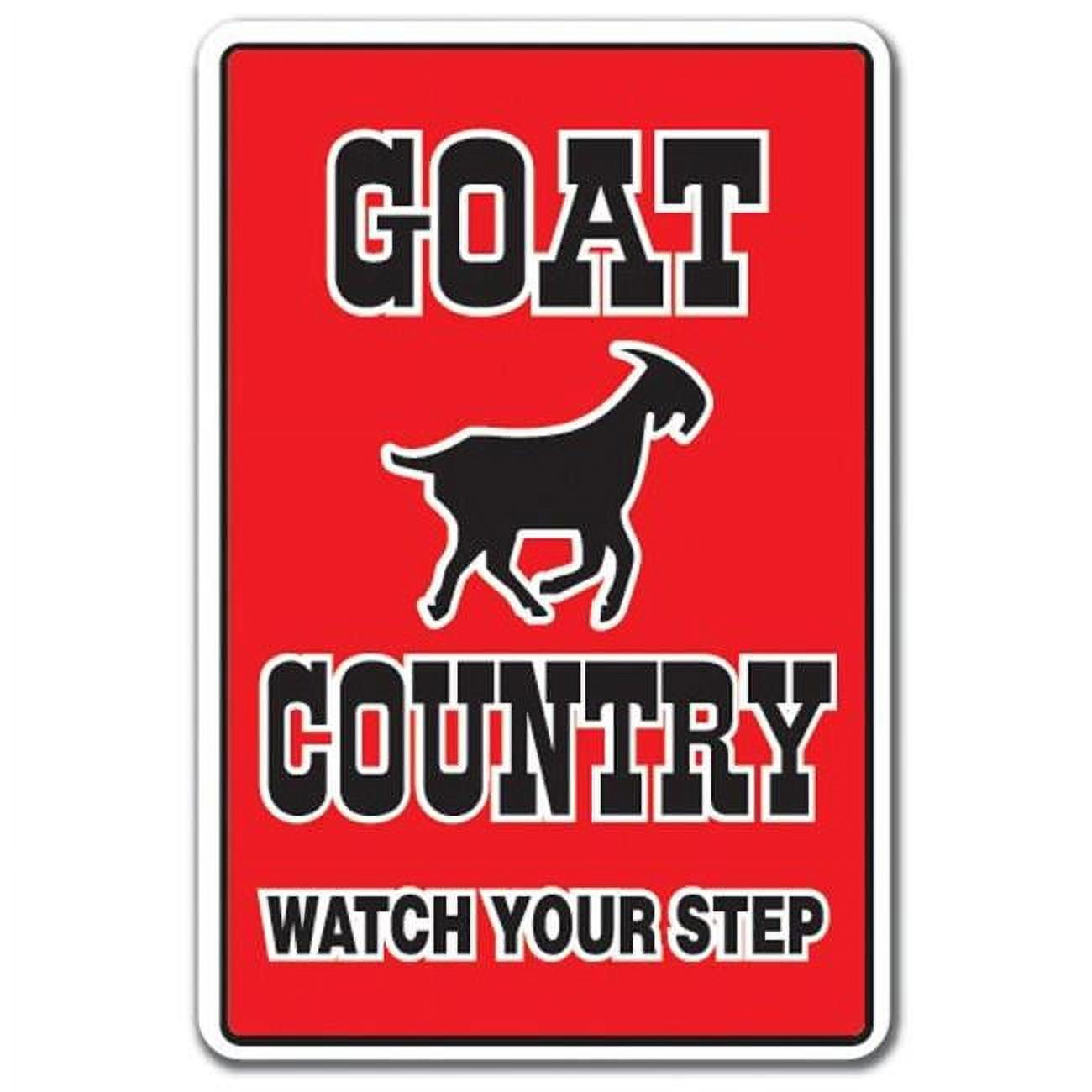 Goat Country Aluminum Sign for Farm Animals Watch Your Step Redneck ...