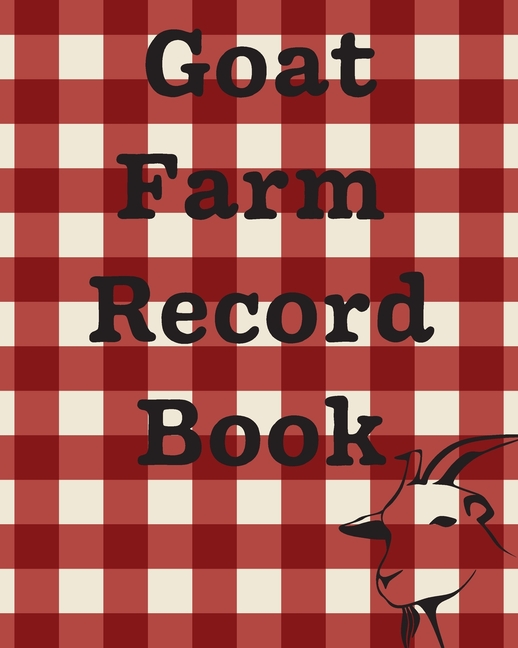 Goat Farm Record Book: Farm Management Log Book 4-H and FFA Projects ...