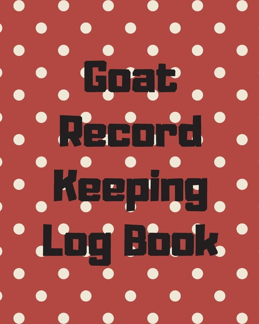 Goat Record Keeping Log Book: Farm Management Log Book 4-H and FFA ...