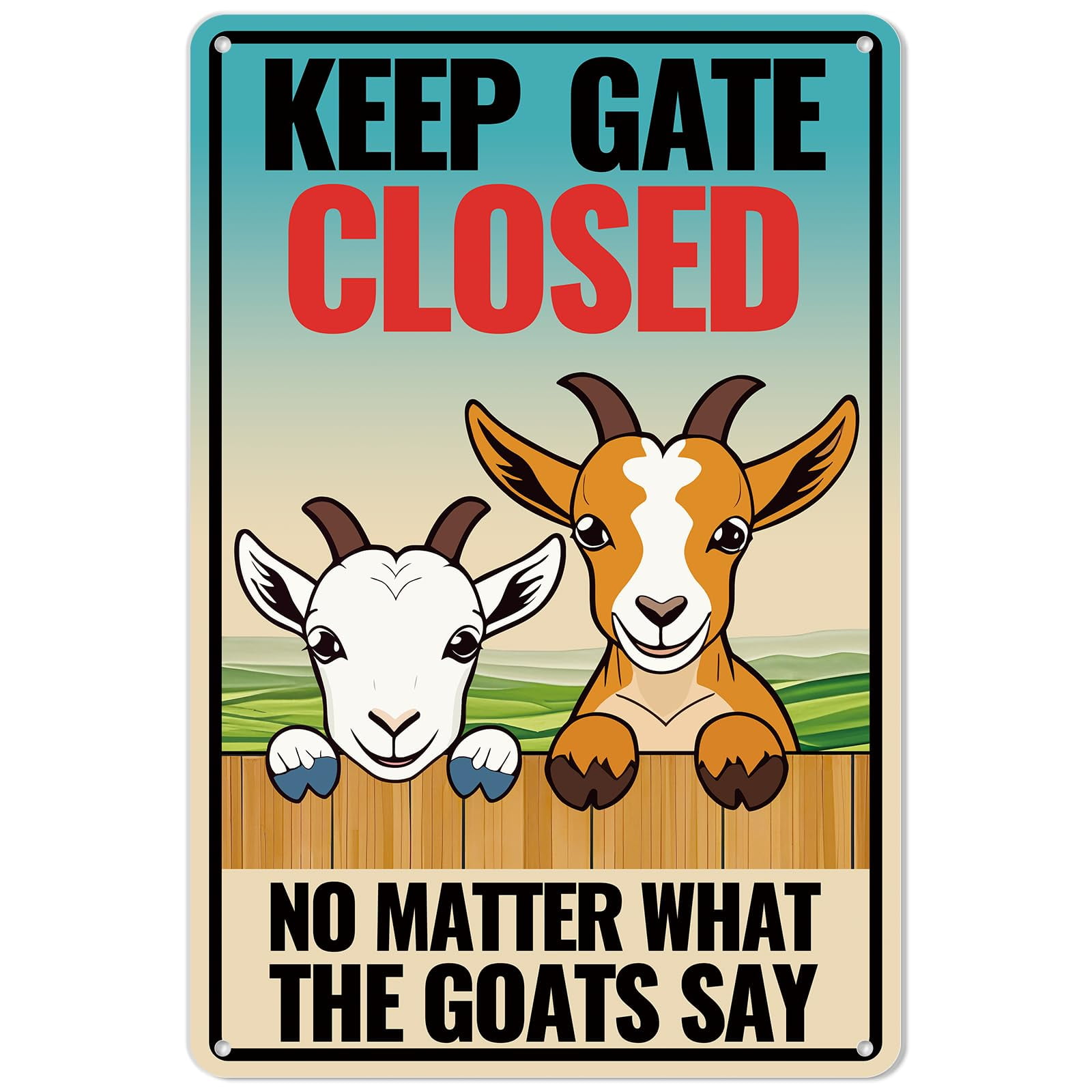 Goat Sign Decor, Keep Gate Closed No Matter What the Goats Say Sign ...