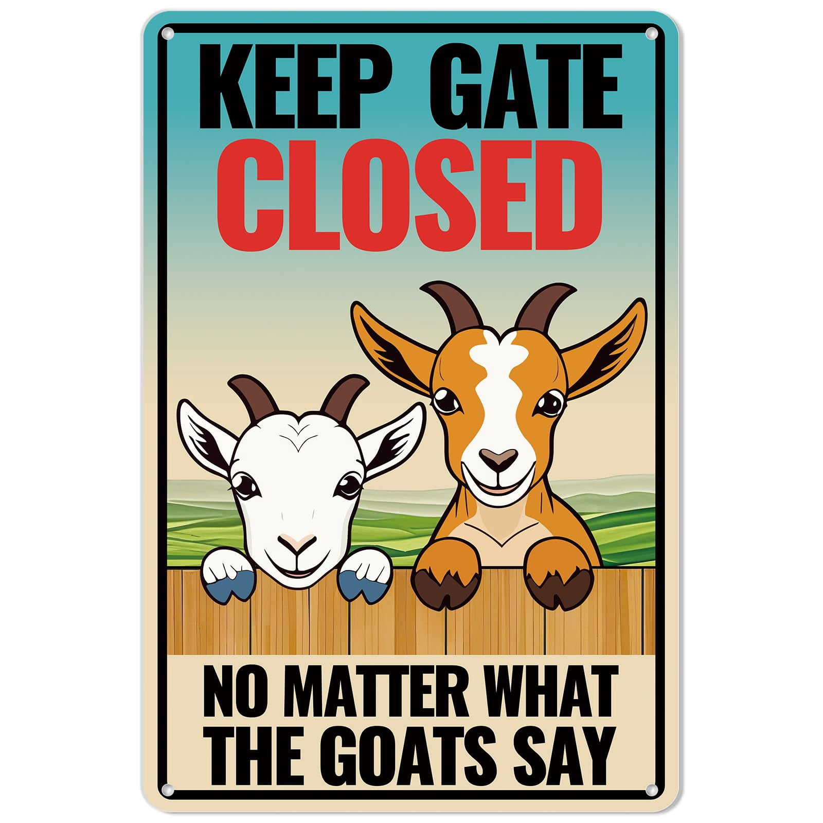 Goat Sign Decor, Keep Gate Closed No Matter What the Goats Say Sign ...